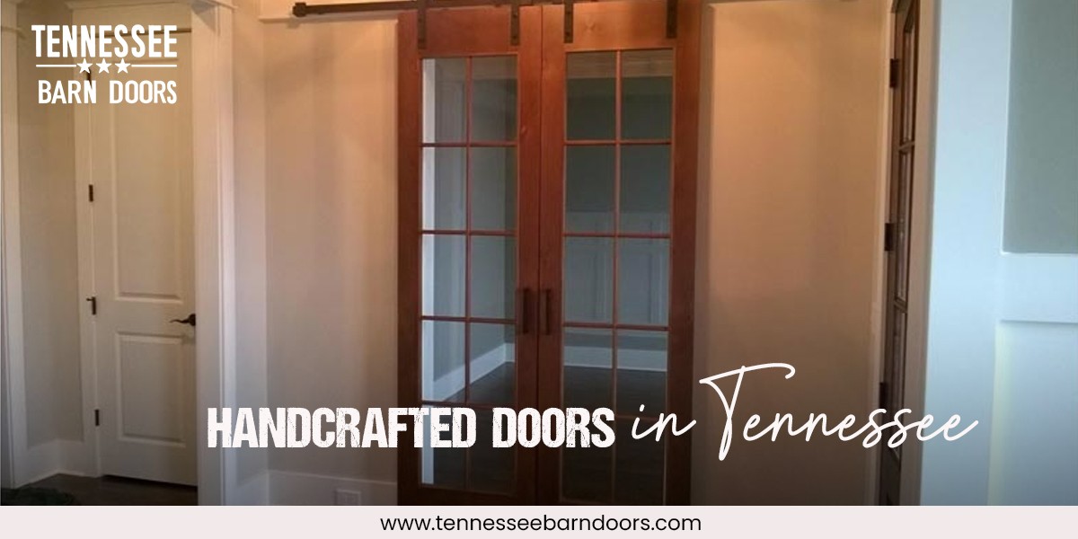 Why Handcrafted Doors in Tennessee Remain a Top Choice * Tennessee Barn ...